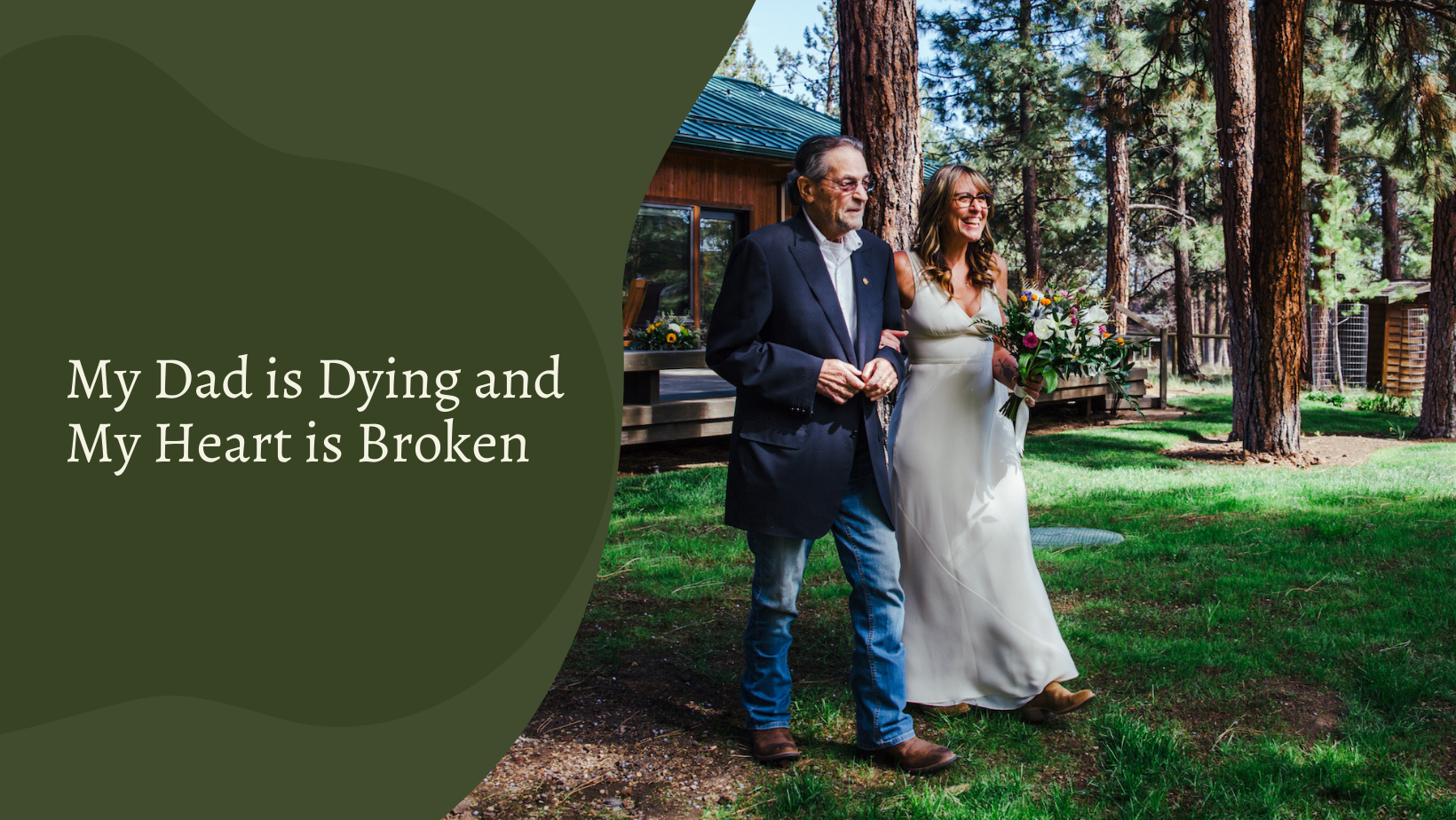 My Dad is Dying and My Heart is Broken - The Grief Recovery Method