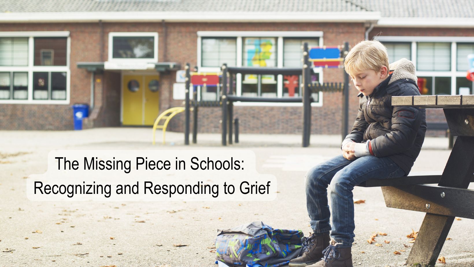 The Missing Piece in Schools: Recognizing and Responding to Grief - The Grief Recovery Method