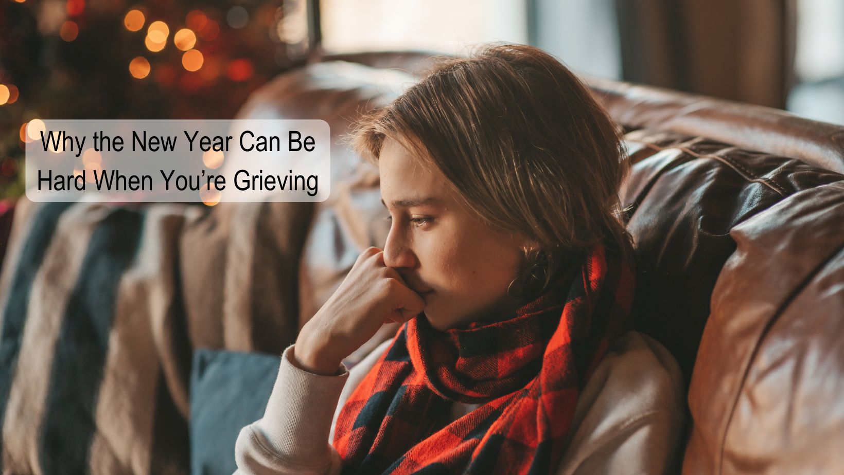 Why the New Year Can Be Hard When You’re Grieving - The Grief Recovery ...