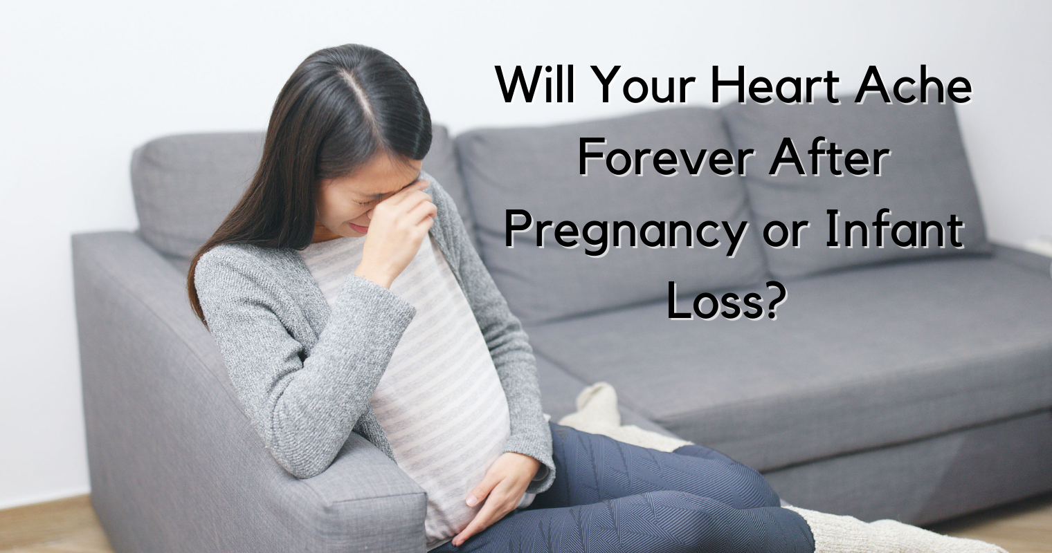 Will Your Heart Ache Forever After Pregnancy or Infant Loss? - The ...