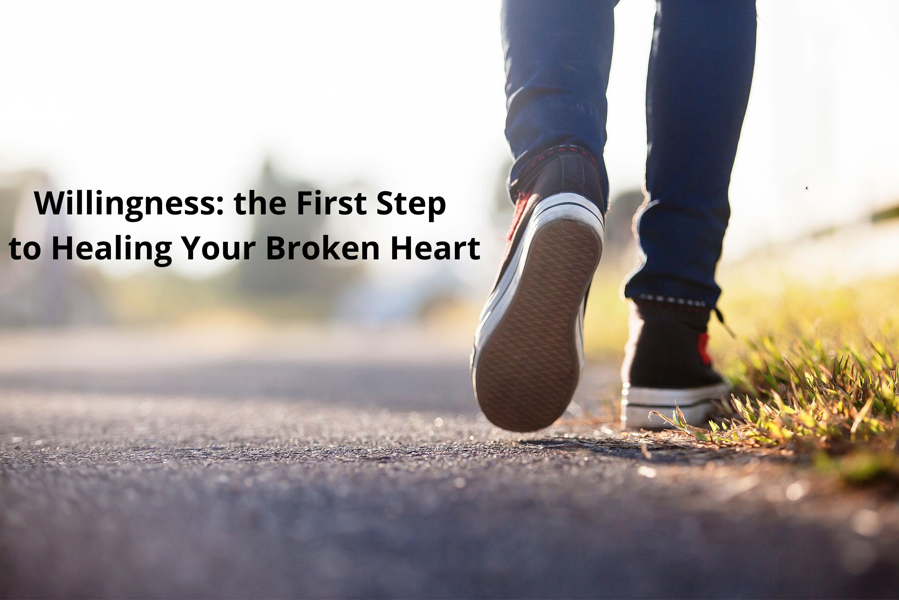 Willingness is the First Step to Healing Your Broken Heart - The Grief ...